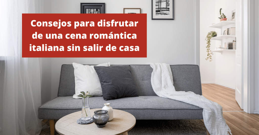 Consejos para disfrutar de una cena romántica italiana sin salir de ...